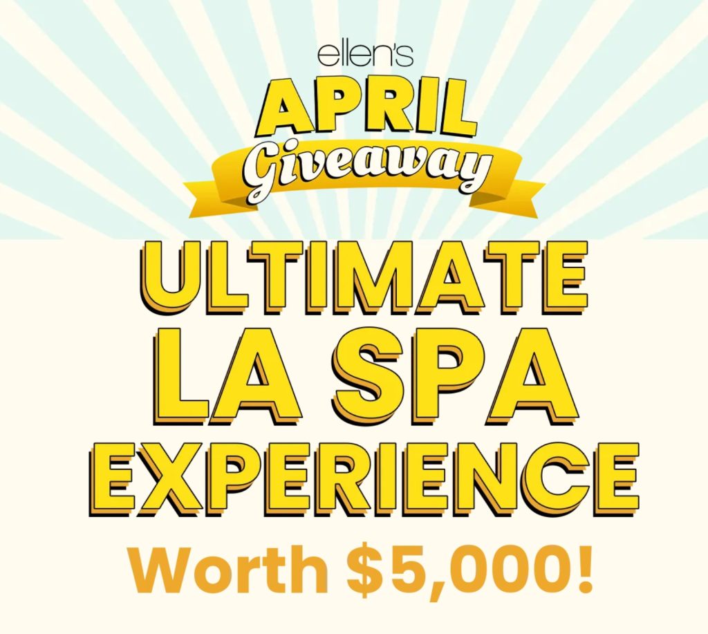 Ellen’s Ultimate LA Spa Experience Giveaway - I Love Giveaways